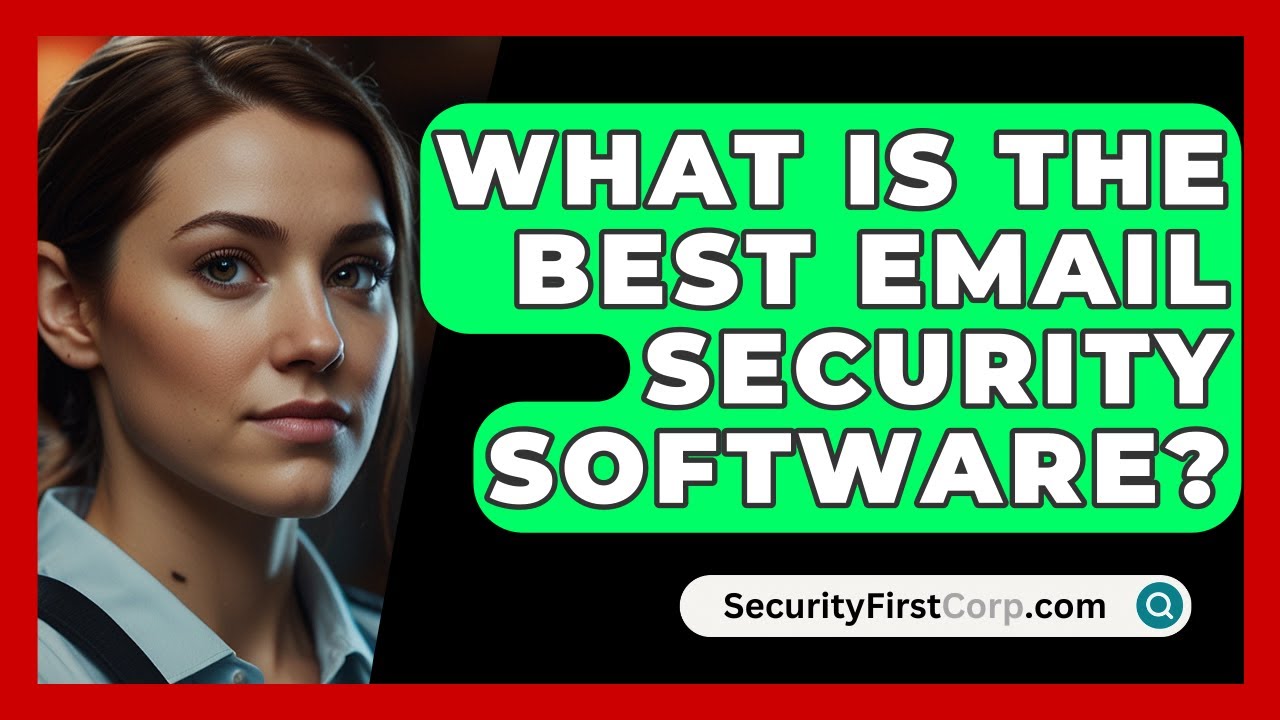 What Is the Best Email Security Software? - SecurityFirstCorp.com - YouTube