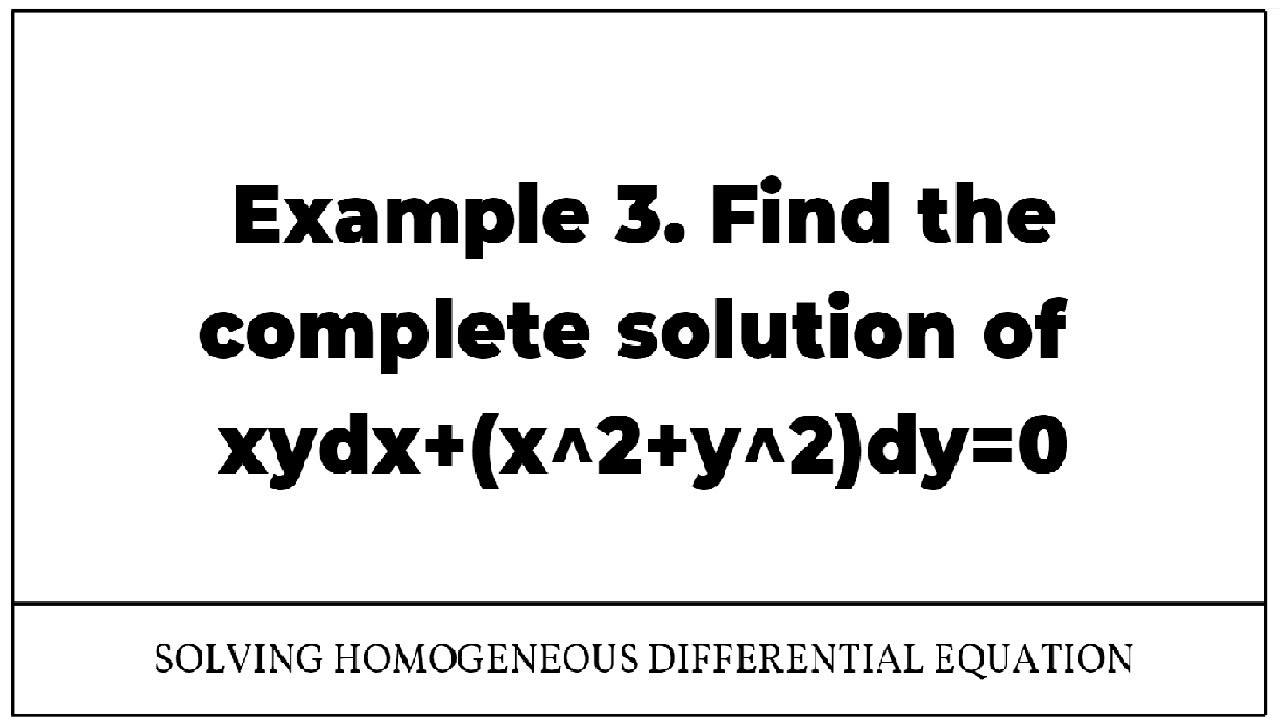 3 Find The Complete Solution Of Xydx x 2 y 2 dy 0 YouTube