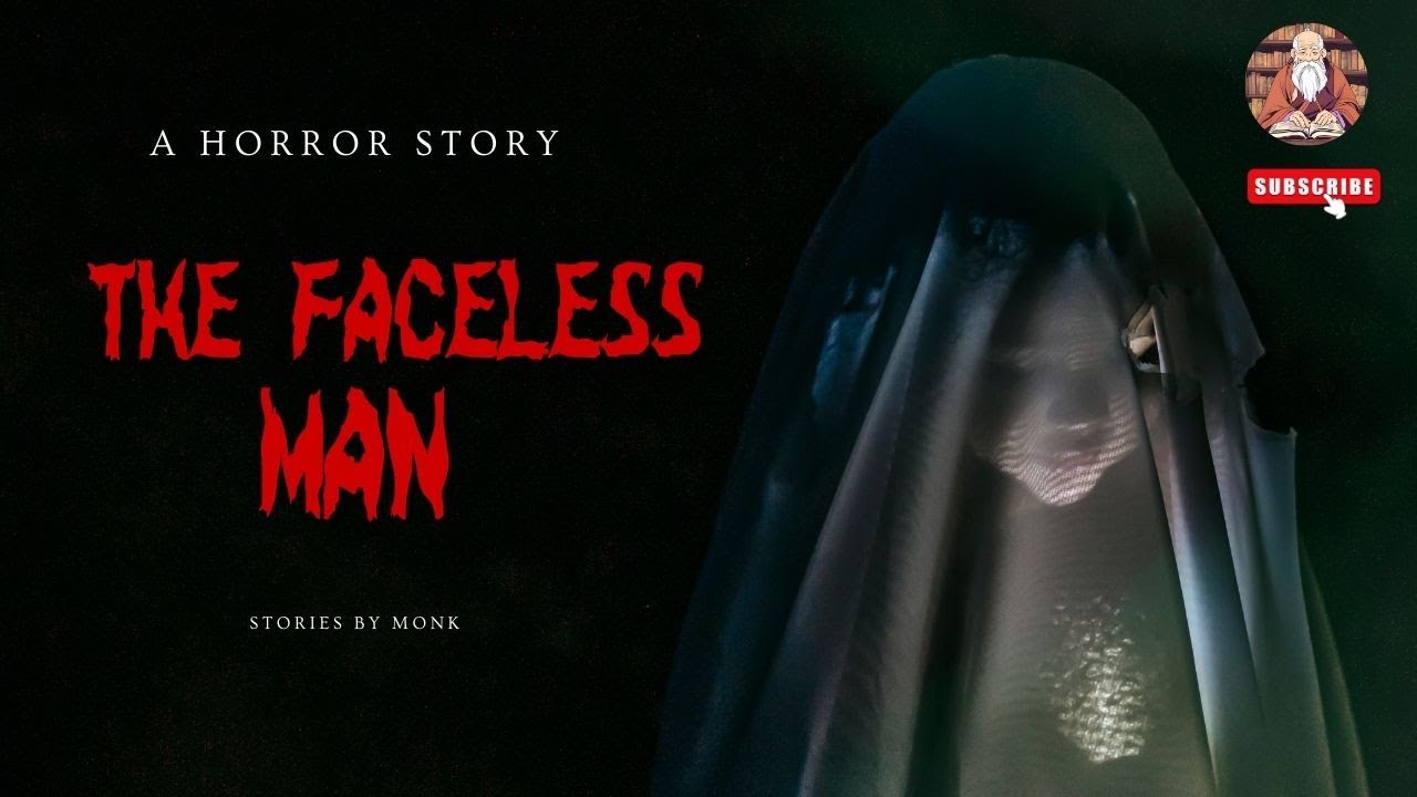 The Faceless Man | A Terrifying Urban Legend | Stories By Monk - YouTube