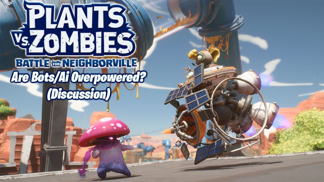 Are Bots In Plants Vs Zombies: Battle For Neighborville OVERPOWERED ...