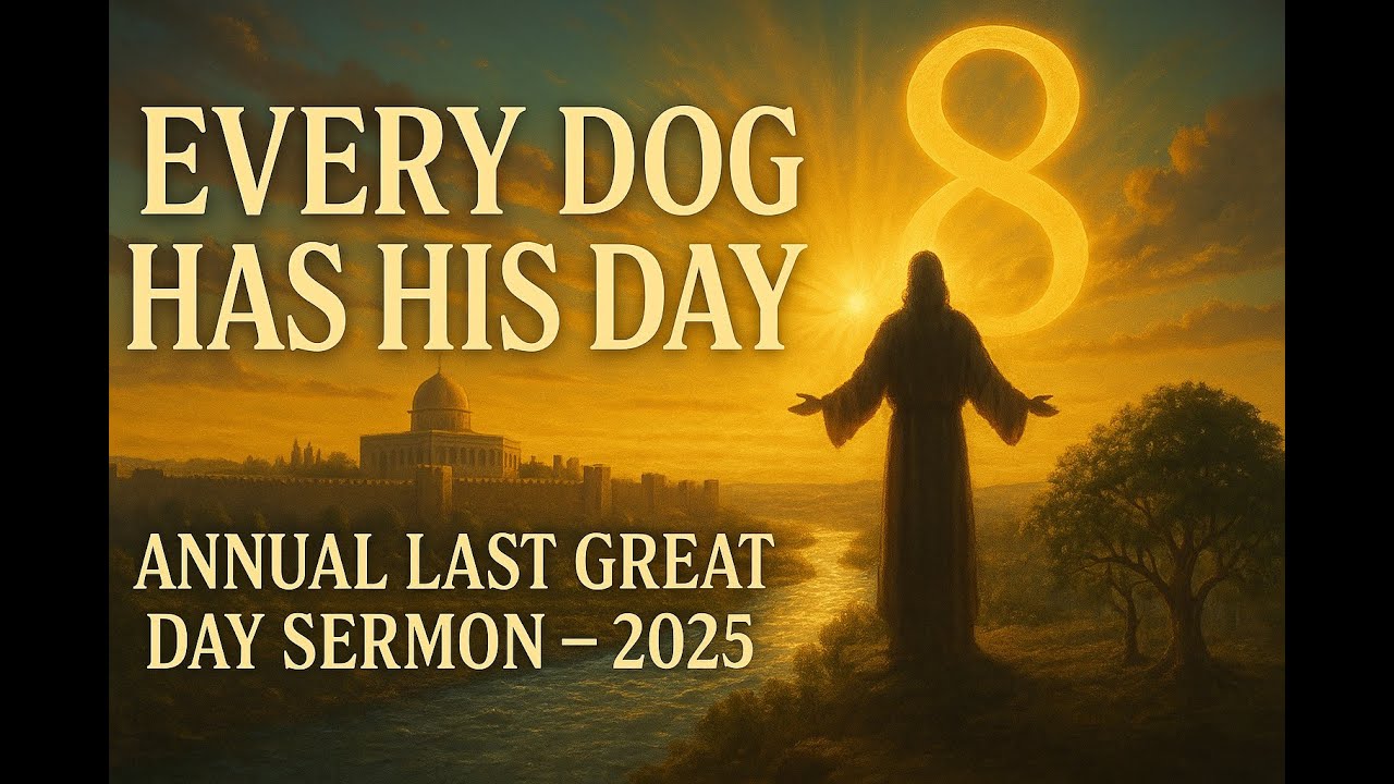 "Every Dog Has His Day" Annual LAST GREAT DAY sermon 10/8/25 - YouTube
