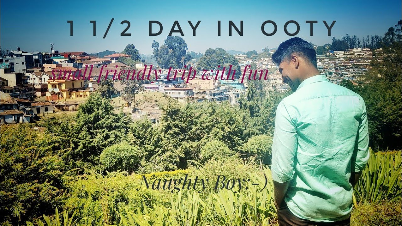 1-1/2 day OOTY simple project only Rs.6000/- in 12hour room facility ...