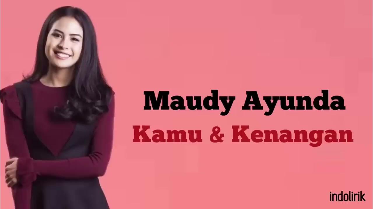 Kamu & Kenangan - Maudy Ayunda (OST Habibie Ainun 3) ~ Lirik Lagu Indonesia - YouTube