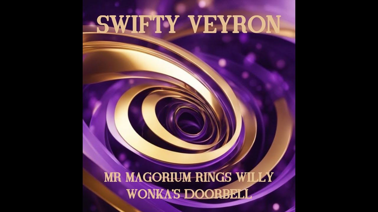 Swifty Veyron - Mr Magorium Rings Willy Wonka's Doorbell - YouTube