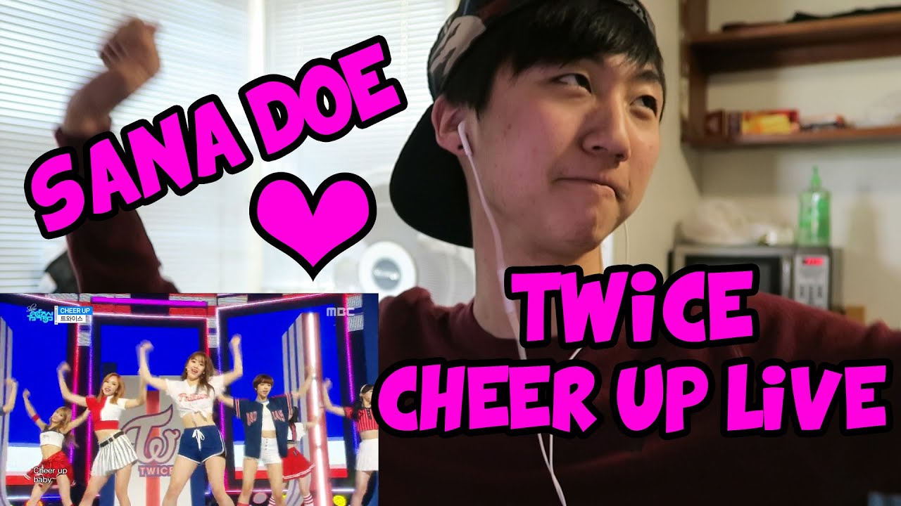 (Comeback Stage) TWICE CHEER UP LIVE FANBOY REACTION [SANA BIAS WRECKER ...