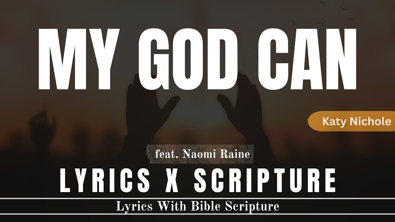 Katy Nichole - "My God Can" (feat. Naomi Raine) | Lyric Bible Verses ...