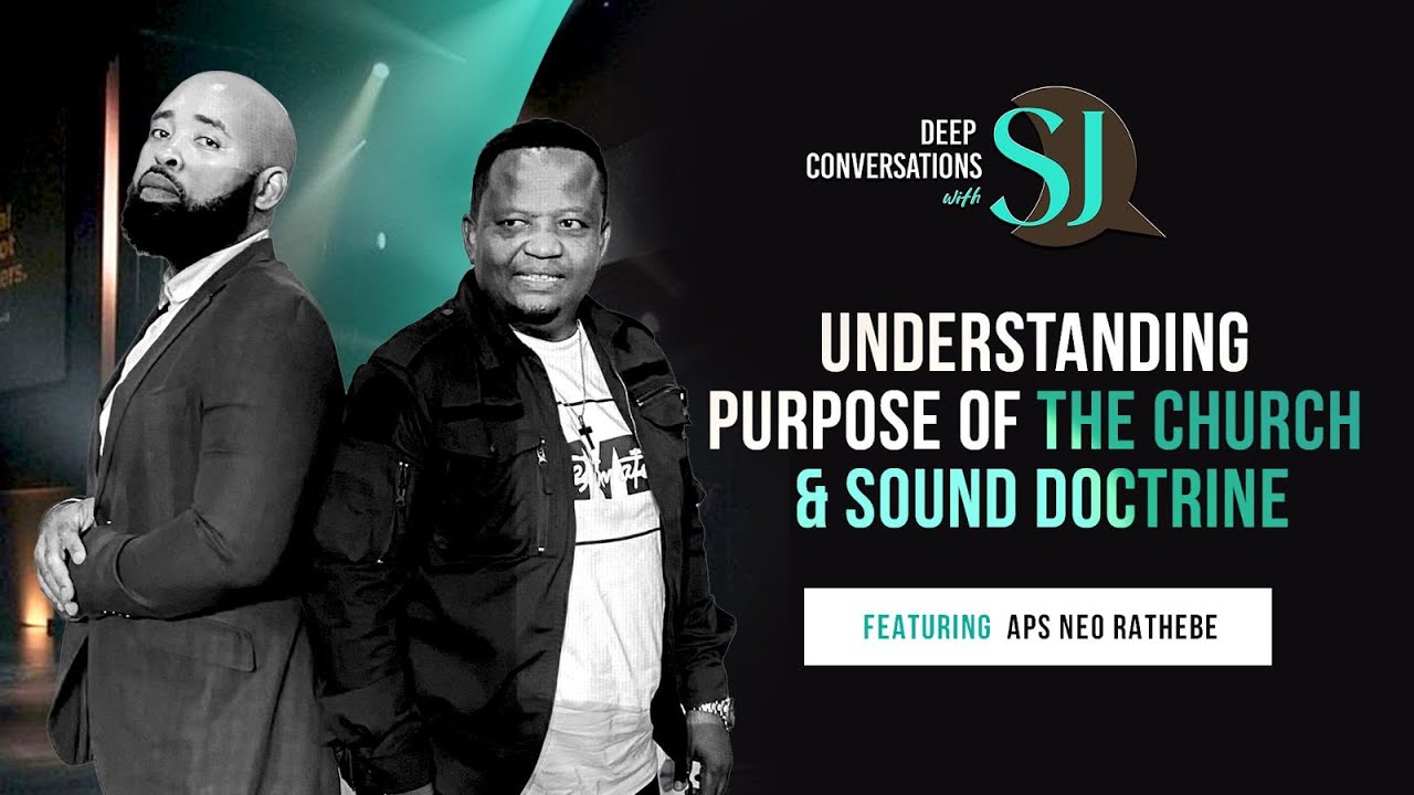 Understanding Purpose of the church & sound doctrine [EP8] with Sandile ...