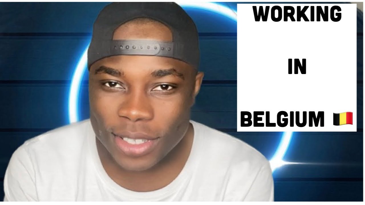 WORKING IN BELGIUM - YouTube