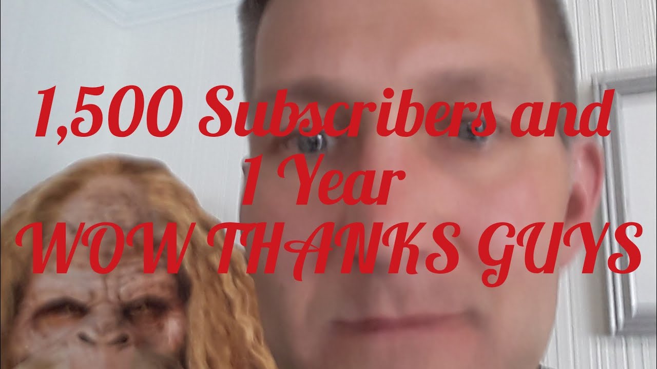 1,500 Subscribers and 1 Year WOW THANKS GUYS - YouTube
