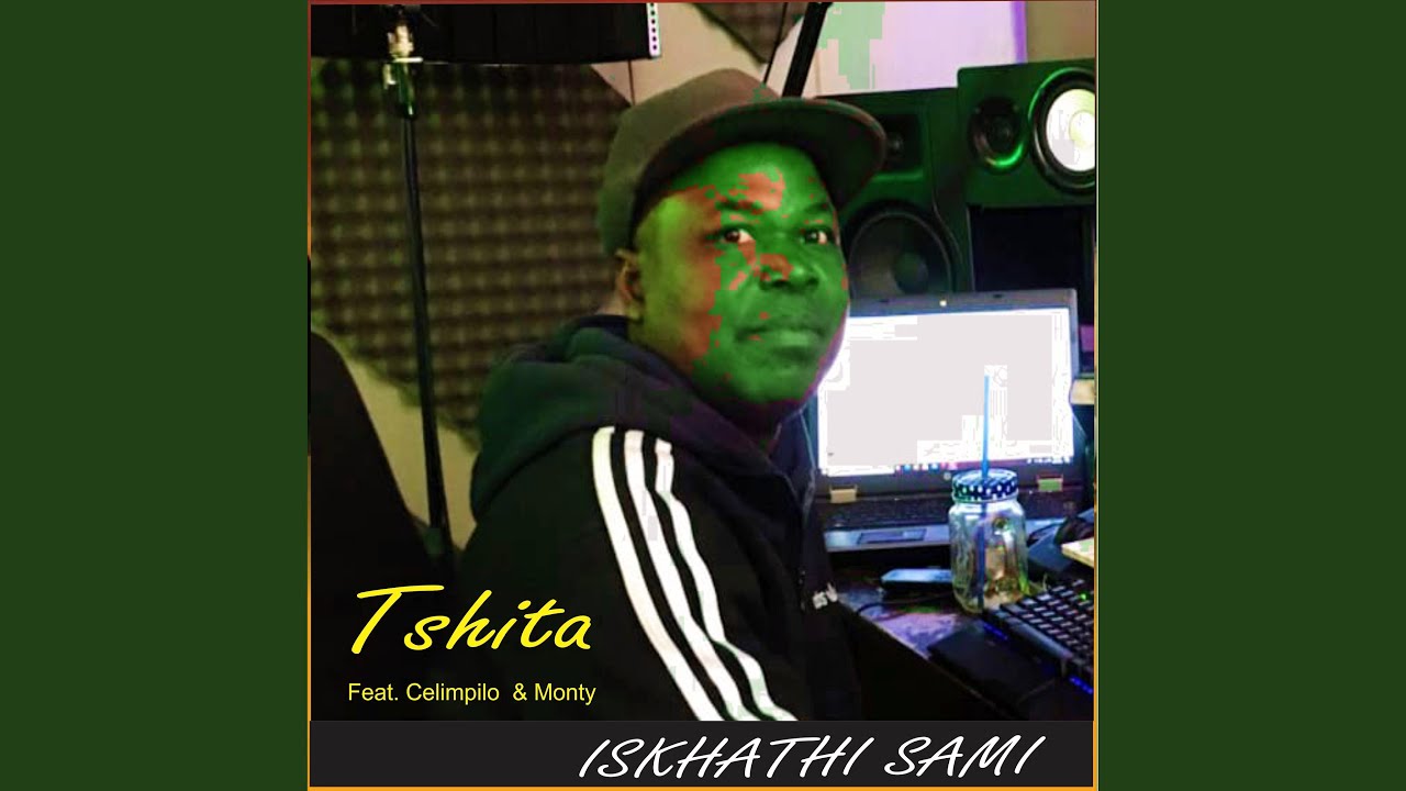 Iskhathi Sami (feat. Celimpilo T & Monty M) [House] - Tshita The Dj ...