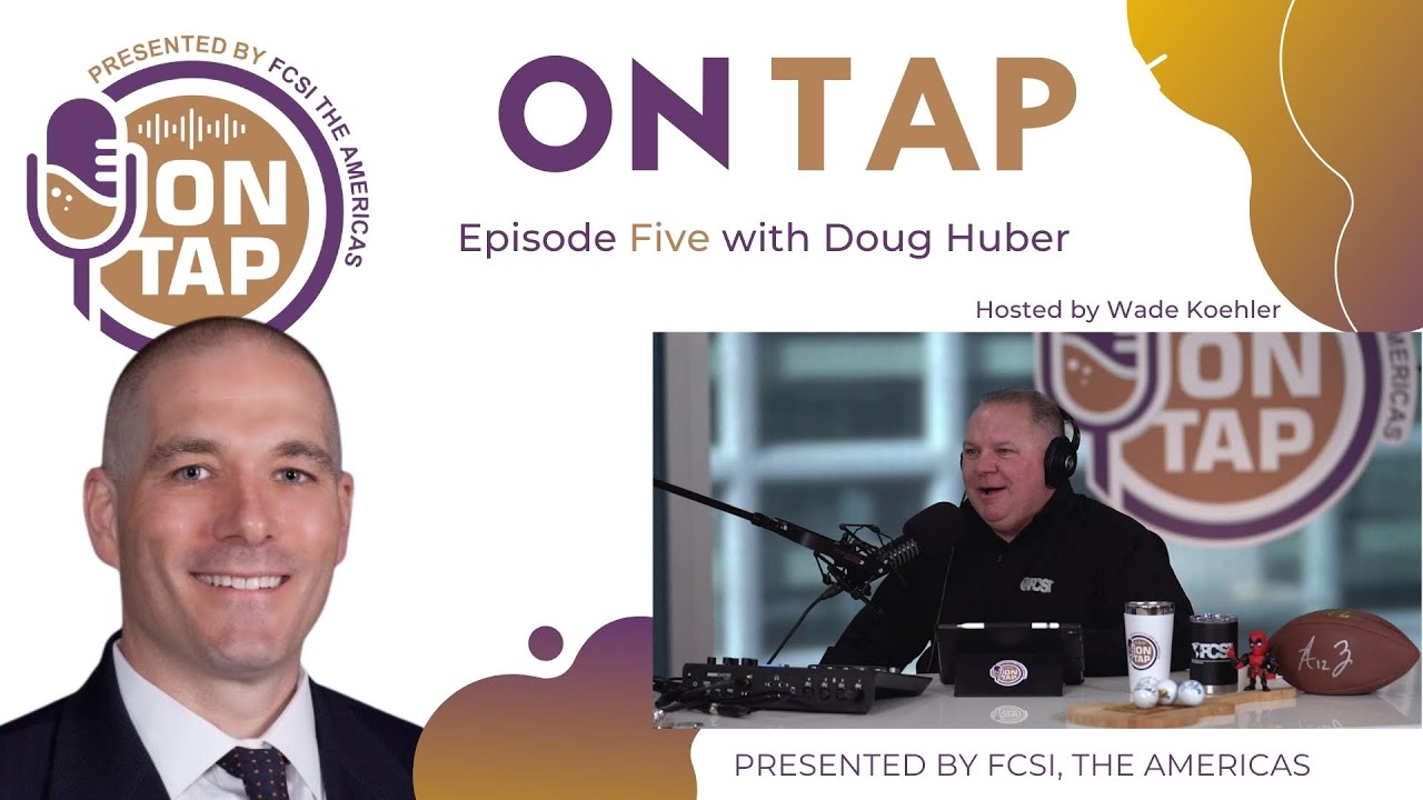 ON TAP Presented by FCSI, The Americas - S1:E5 - Doug Huber - YouTube