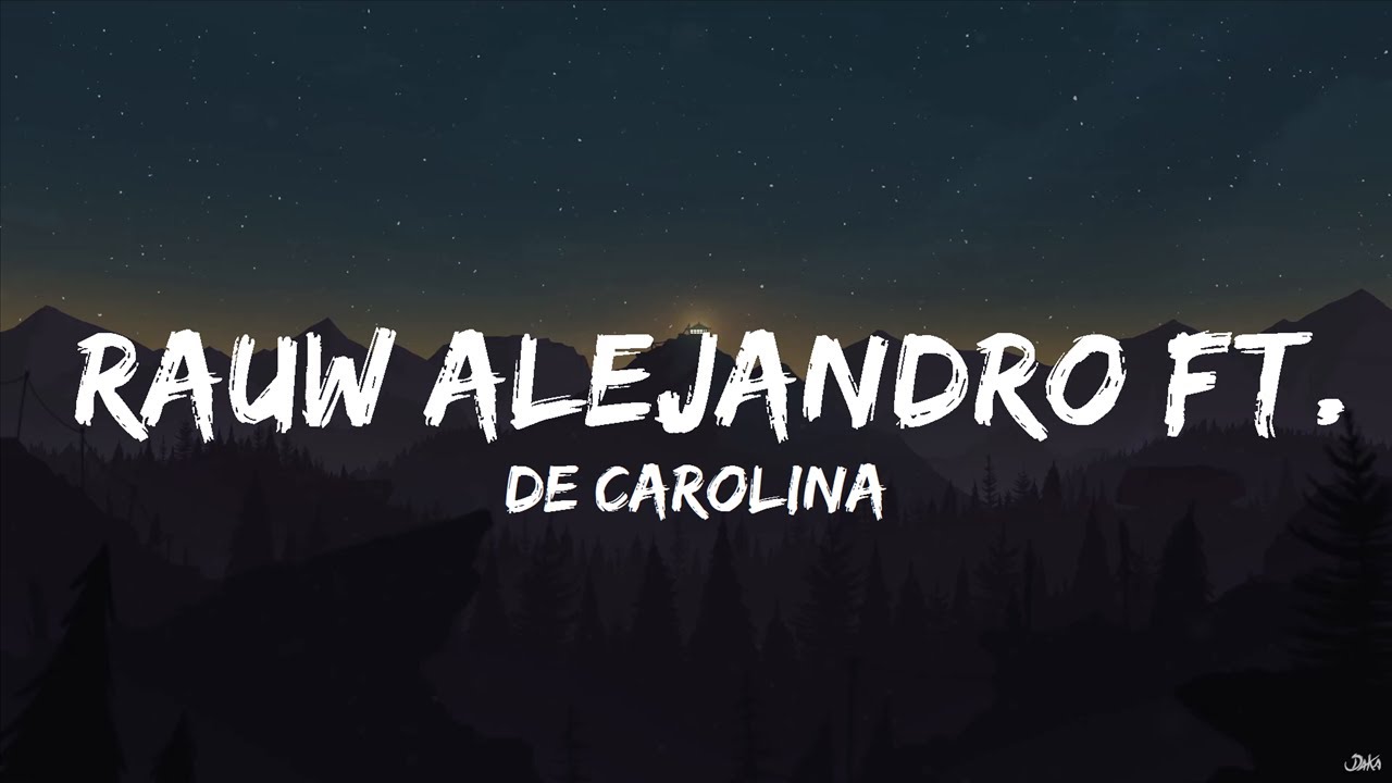 DE CAROLINA - Rauw Alejandro Ft. Dj Playero (Letra/Lyrics) | 1 Hour ...