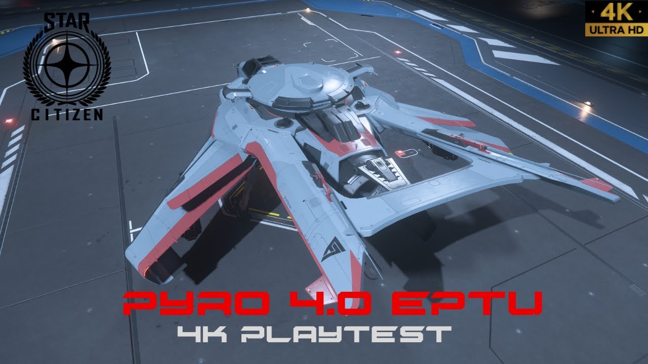 STAR CITIZEN PYRO 4.0.0-EPTU 9418963 | HD 4K PLAYTEST - YouTube
