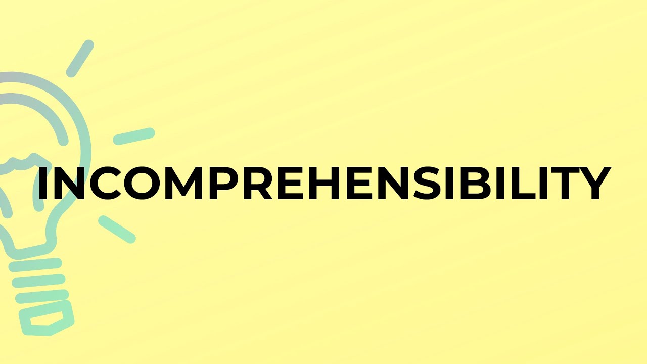 What is the meaning of the word INCOMPREHENSIBILITY? - YouTube