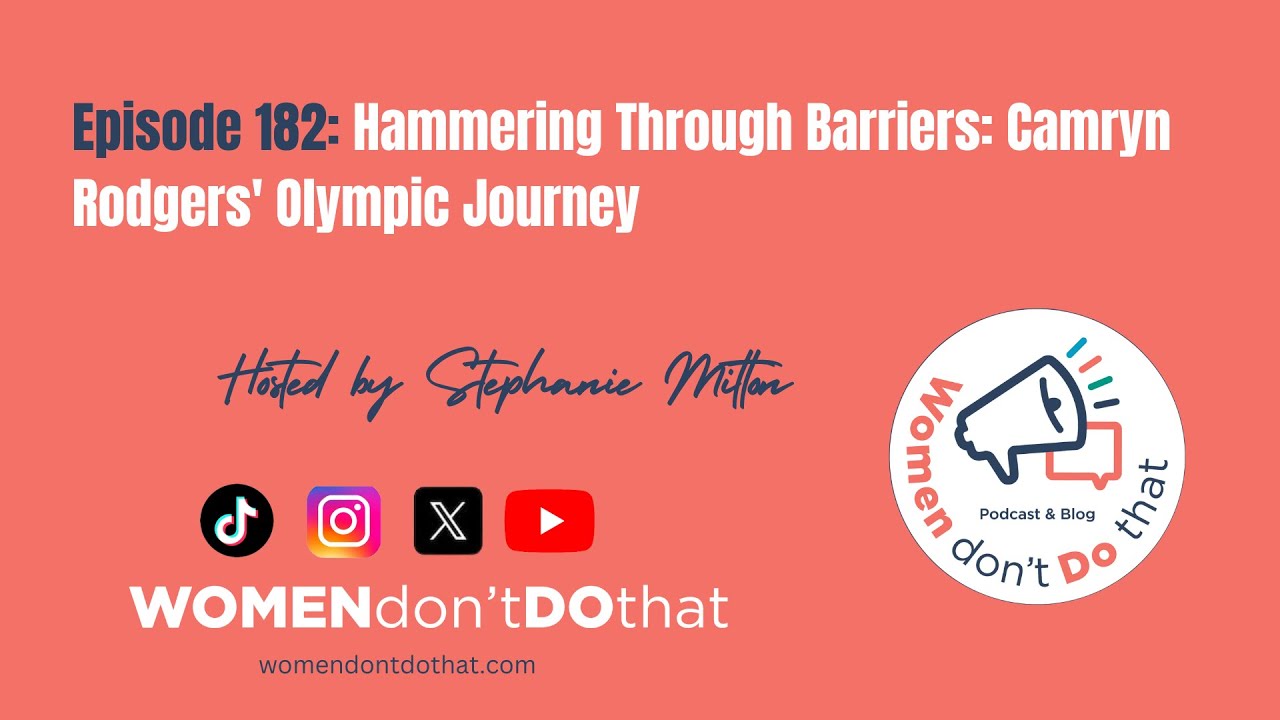 Episode 182: Hammering Through Barriers: Camryn Rodgers' Olympic ...