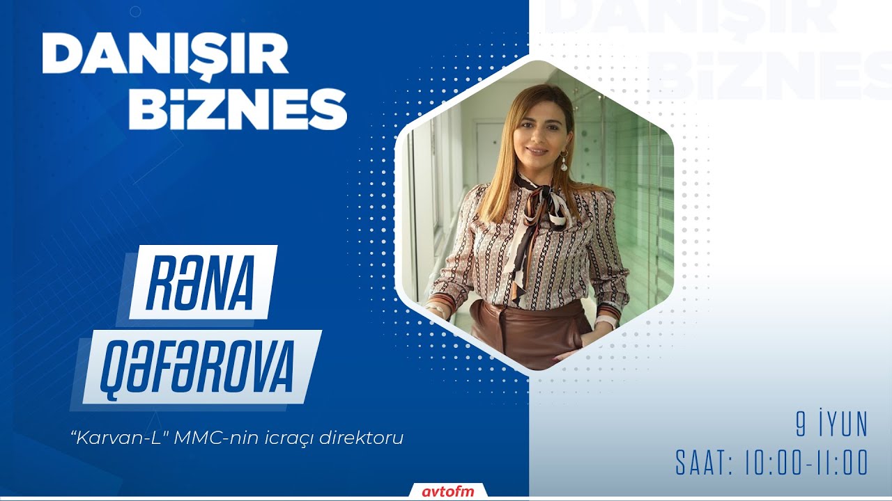 "Karvan-L" MMC-nin icraçı direktoru Rəna Qəfərova ilə müsahibə ...