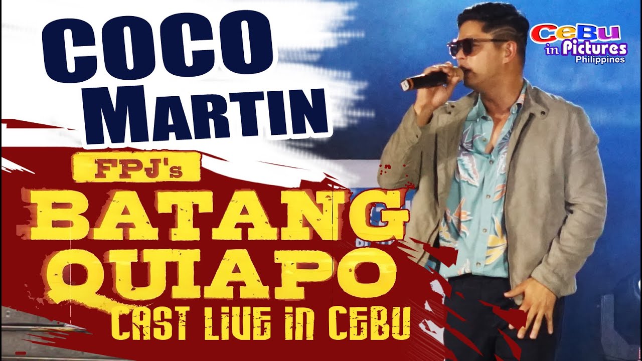 Batang Quiapo Cast LIVE in CEBU ( COCO MARTIN ) - YouTube