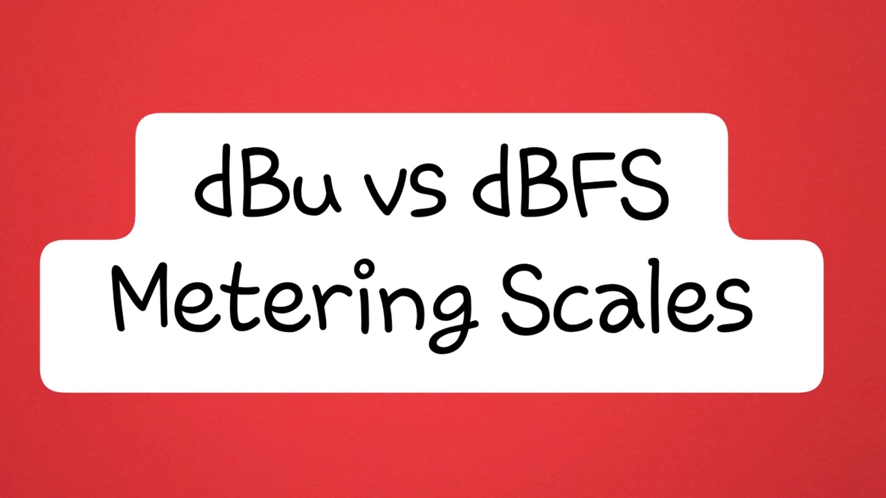 Audio Metering What Is Dbu Vs Dbfs Youtube