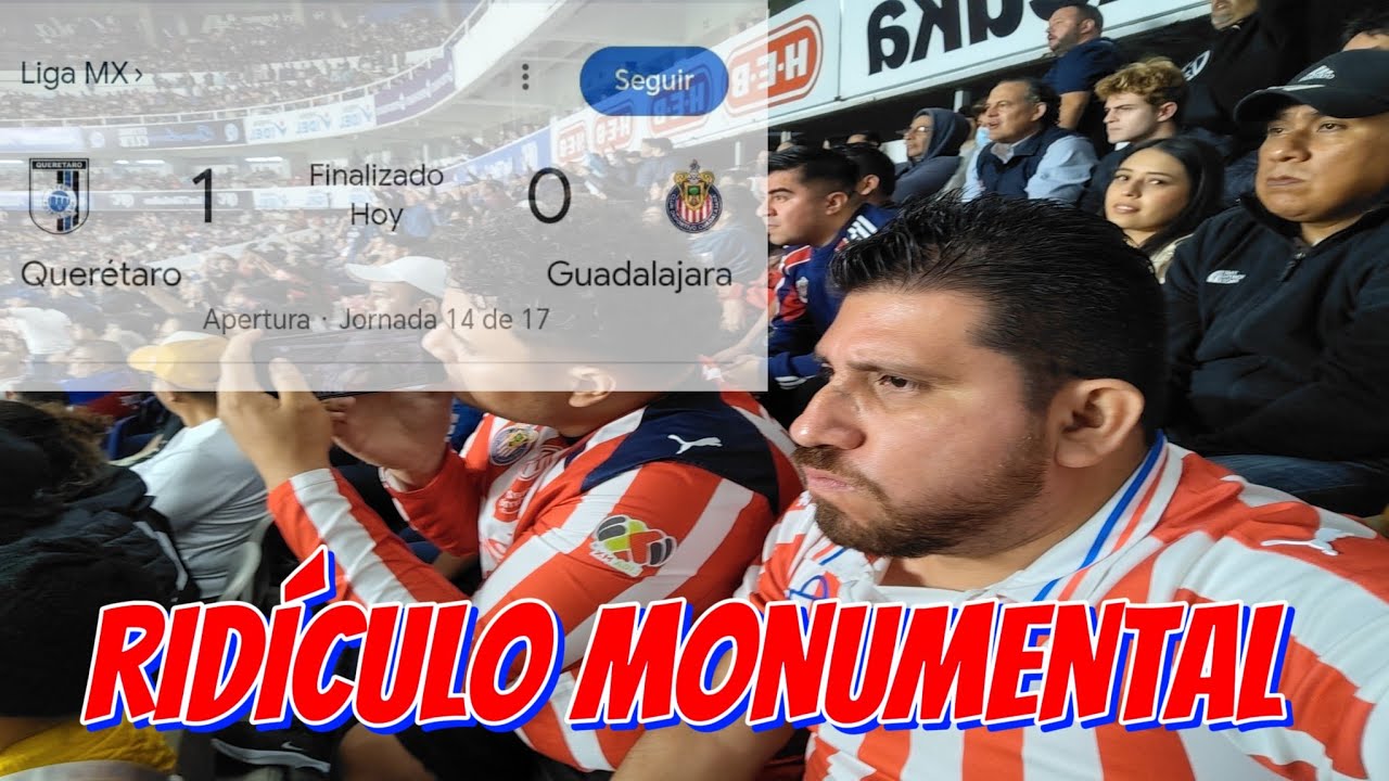 QUERÉTARO VS CHIVAS 1-0 VERGÜENZA ROJIBLANCA - YouTube