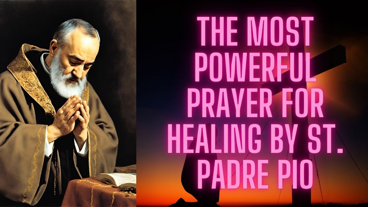 The Most Powerful Healing Prayer By St. Padre Pio ‖ Prayer For The Sick ...