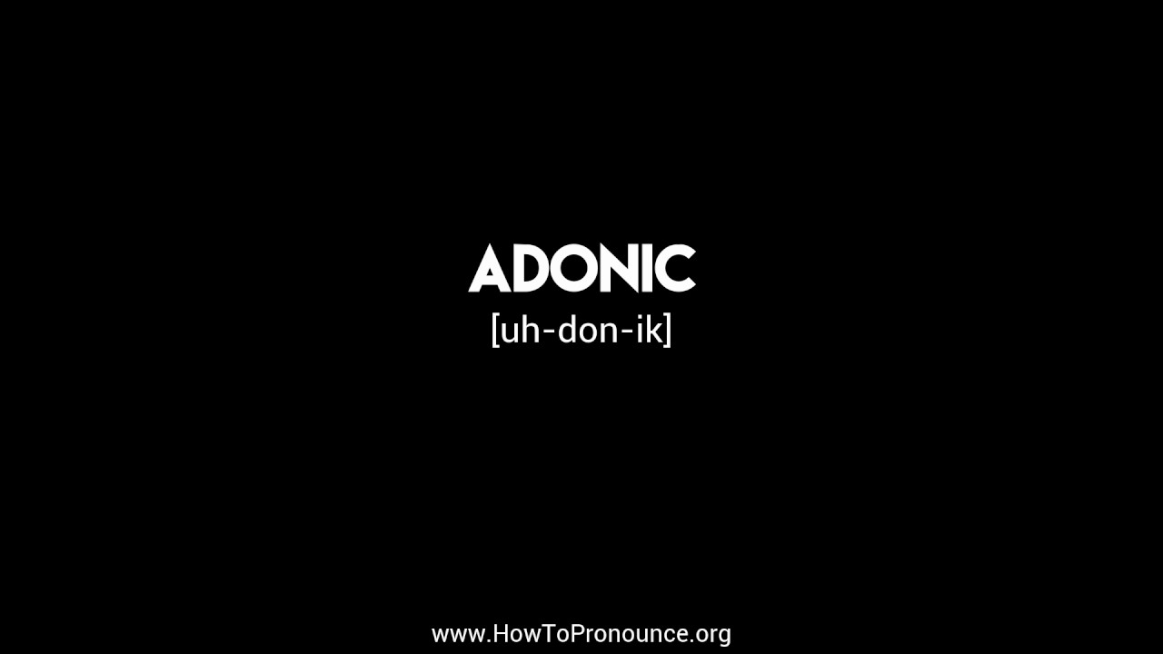 How to Pronounce "adonic" - YouTube