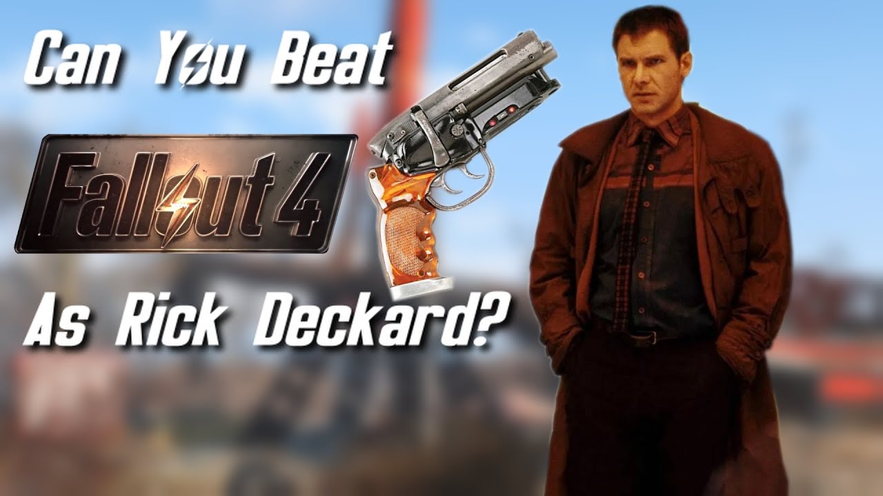 Can You Beat Fallout 4 As Rick Deckard? - YouTube