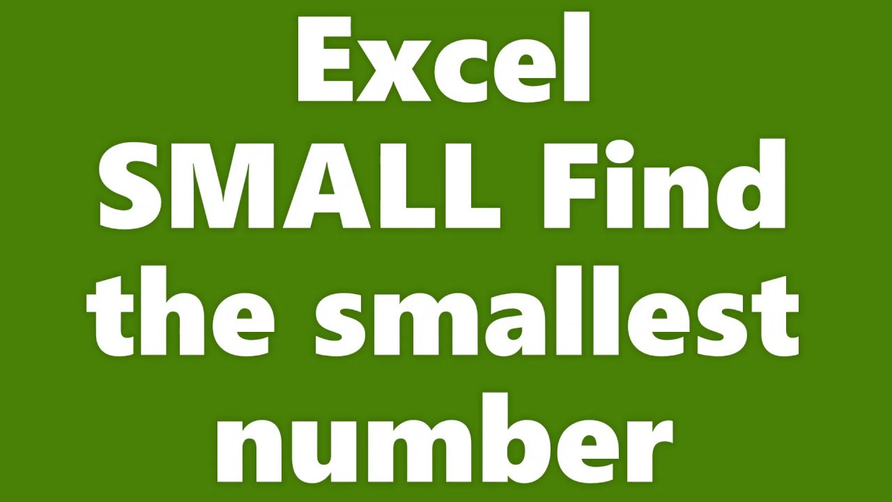 Excel SMALL Find The Smallest Number YouTube excel-small-find-the-smallest-number-youtube