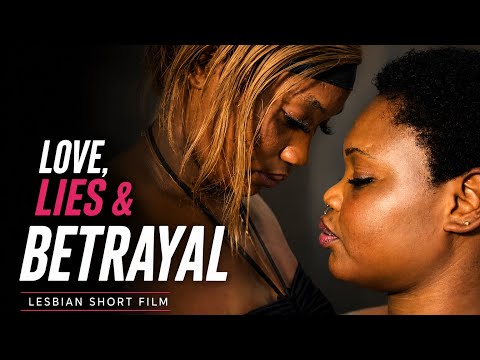 Love, Lies & Betrayal | Lesbian Short Film