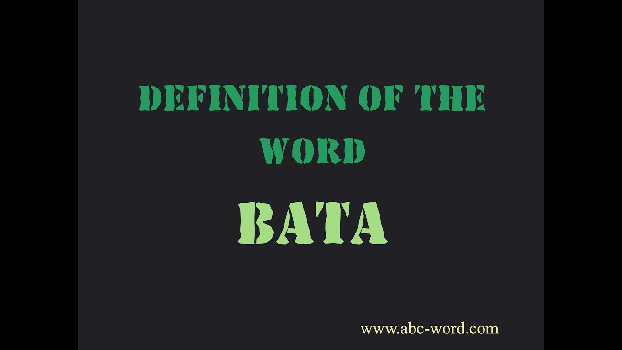 Definition of the word "Bata" - YouTube