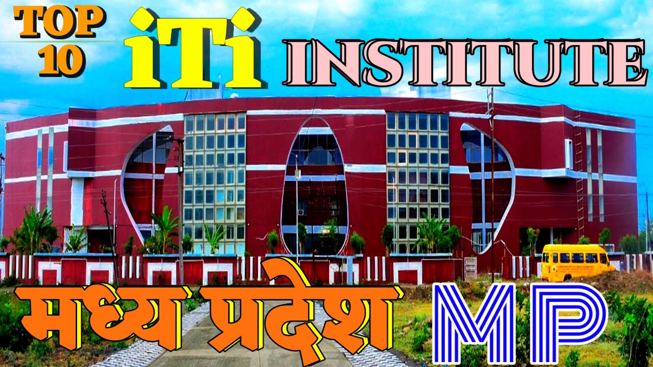 Top Ten ITI institute in MP. Best ITI institute in Madhya Pradesh. ITI ...