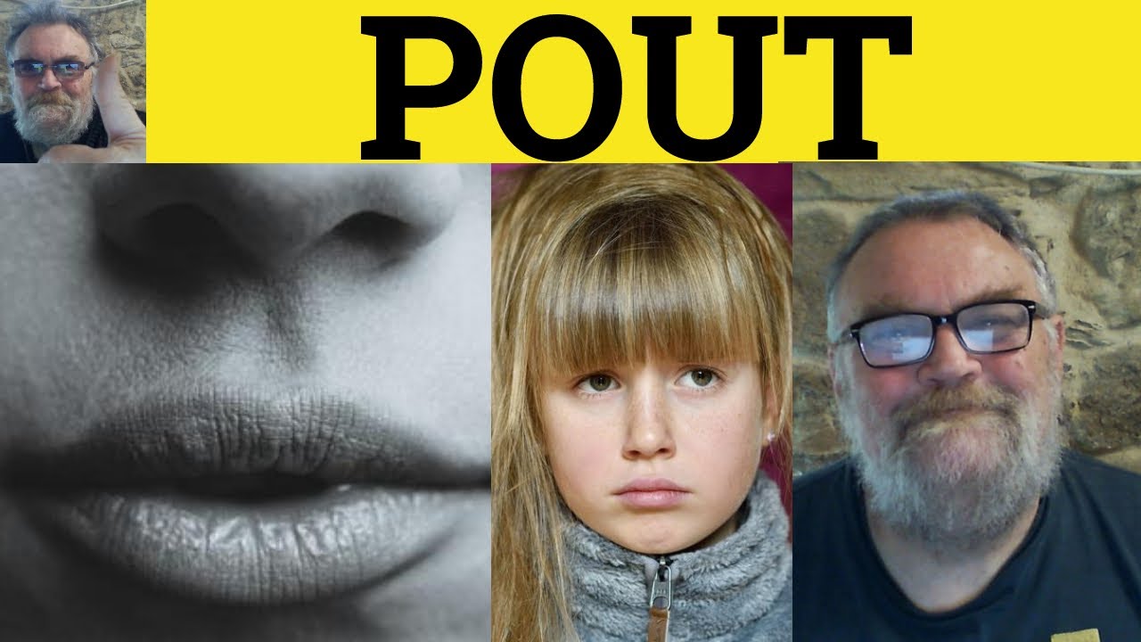 🔵 Pout Meaning - Pout Examples - Pout Defined - Pouting Explained - C2 ...