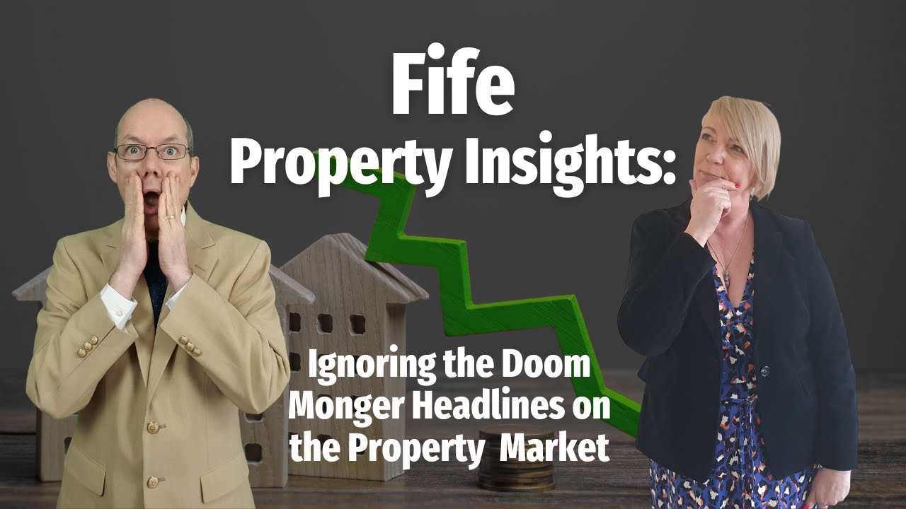 FIFE PROPERTY INSIGHTS: Ignoring the Doom Monger Headlines - YouTube