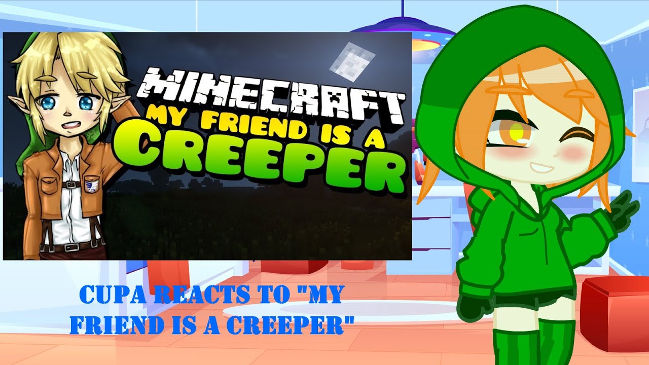 Cupa React to My Friend is a Creeper *REMAKE* [Ep.1 Minecraft Roleplay ...