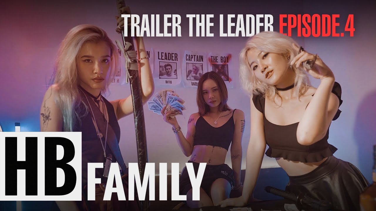 [TRAILER] THE LEADER - EP.4 | HB FAMILY - YouTube