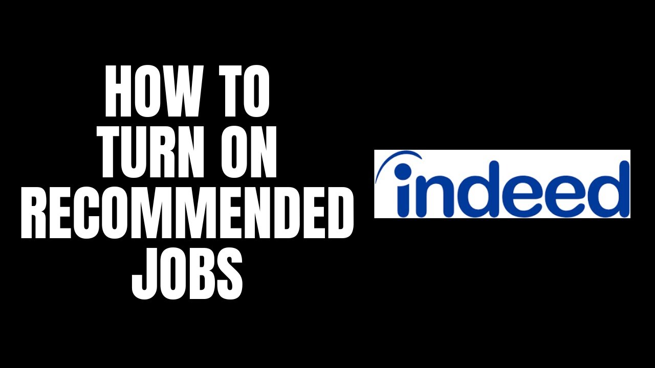 How To Turn On Recommended Jobs Indeed Tutorials - YouTube