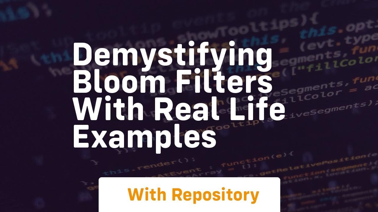 Demystifying Bloom Filters with Real Life Examples - YouTube