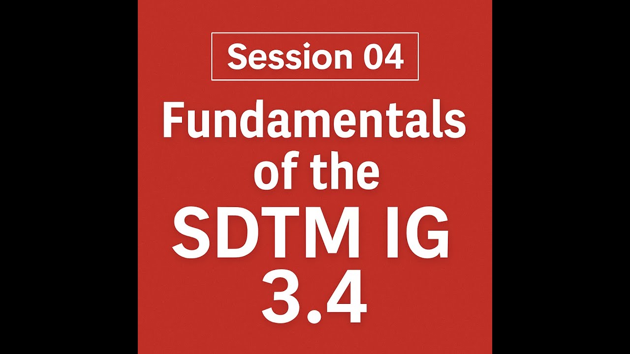 Session 04: Fundamentals of the SDTM IG 3.4 | Clinical SAS Training ...