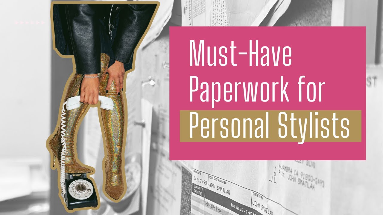 Must-Have Paperwork for Personal Stylists - YouTube