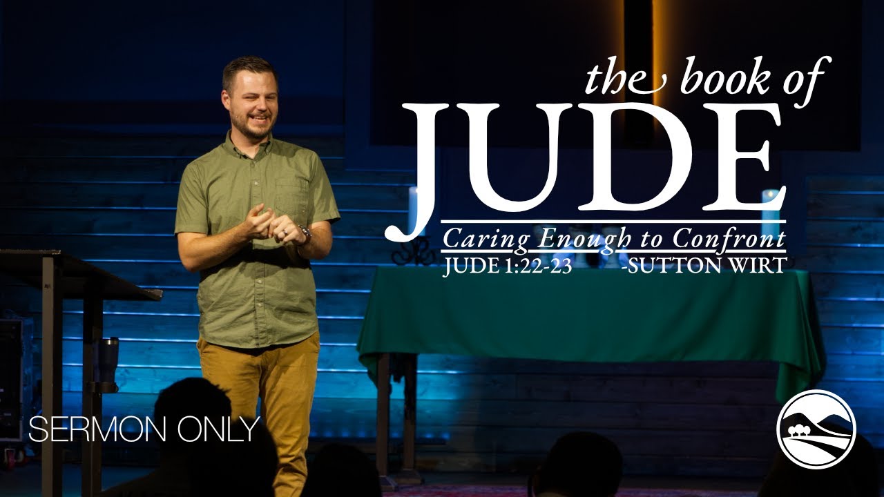 The Book of Jude: Caring Enough to Confront - Sutton Wirt - 09-14-2025 ...