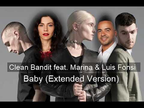 Clean Bandit feat. Marina & Luis Fonsi - Baby (Extended Version)