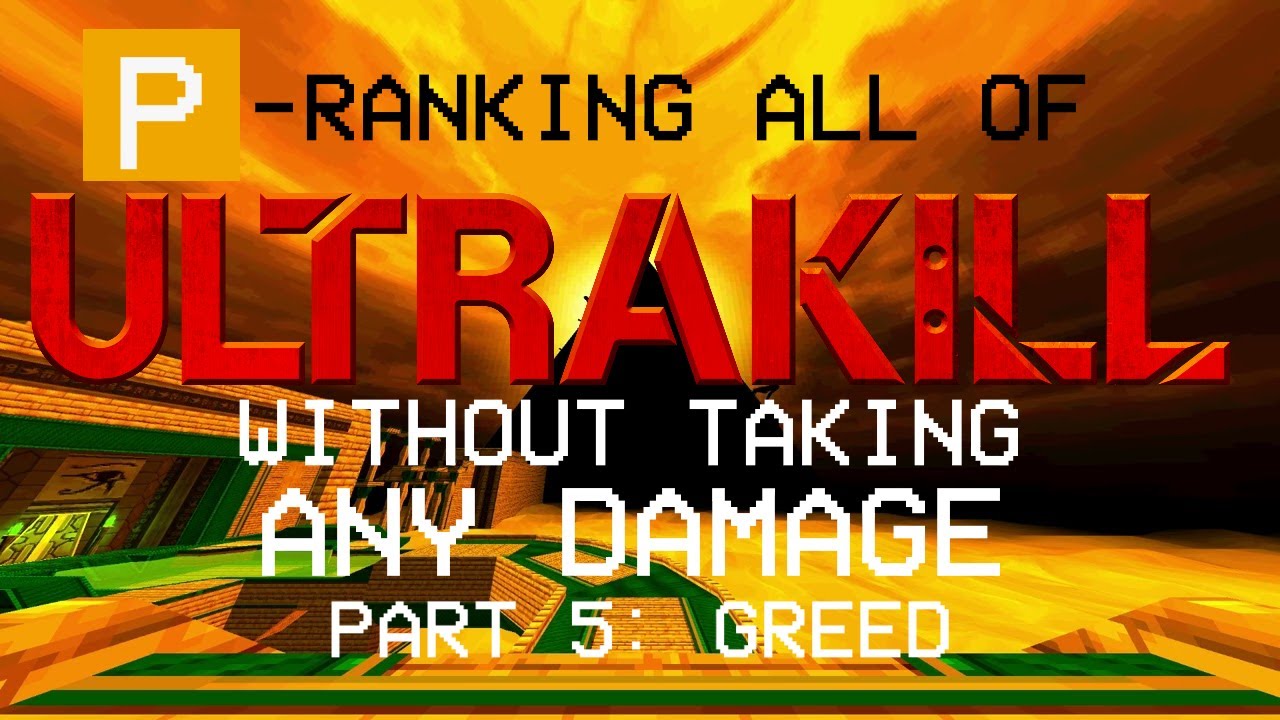 P-Ranking All of ULTRAKILL Without Taking Any Damage - Part 5: Greed ...