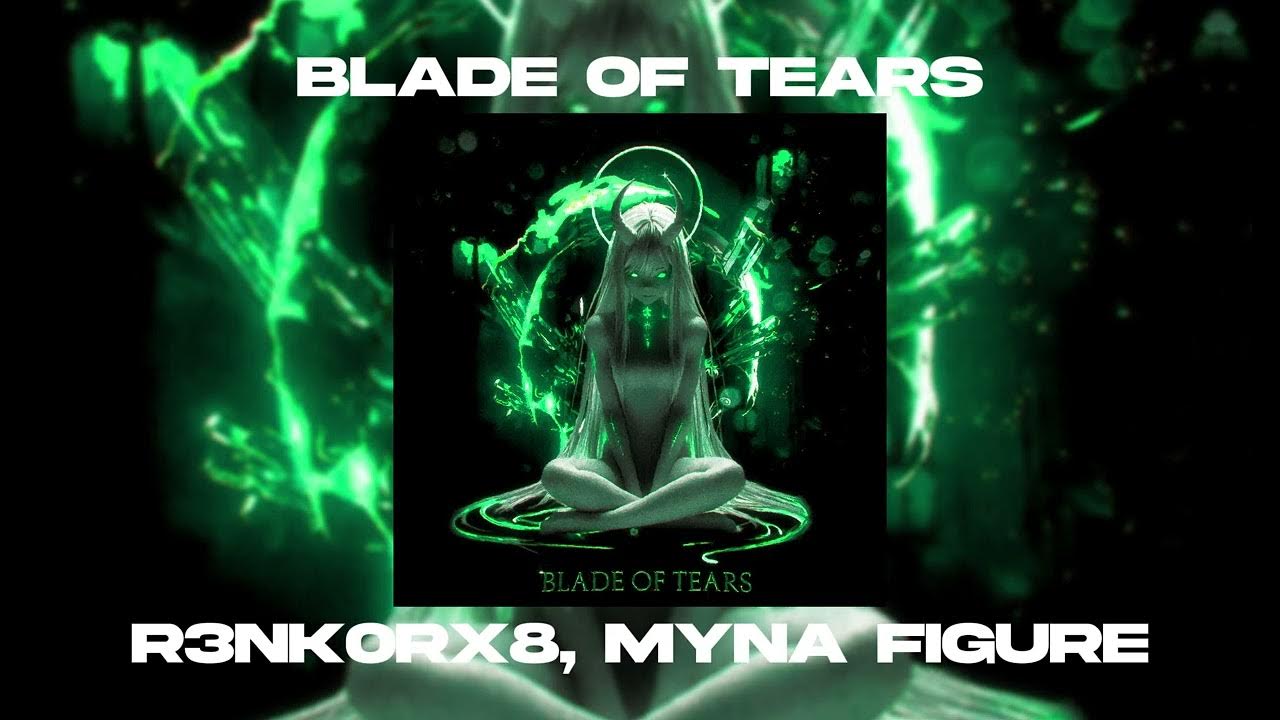R3NK0RX8, myna figure - BLADE OF TEARS (OFFICIAL AUDIO) - YouTube