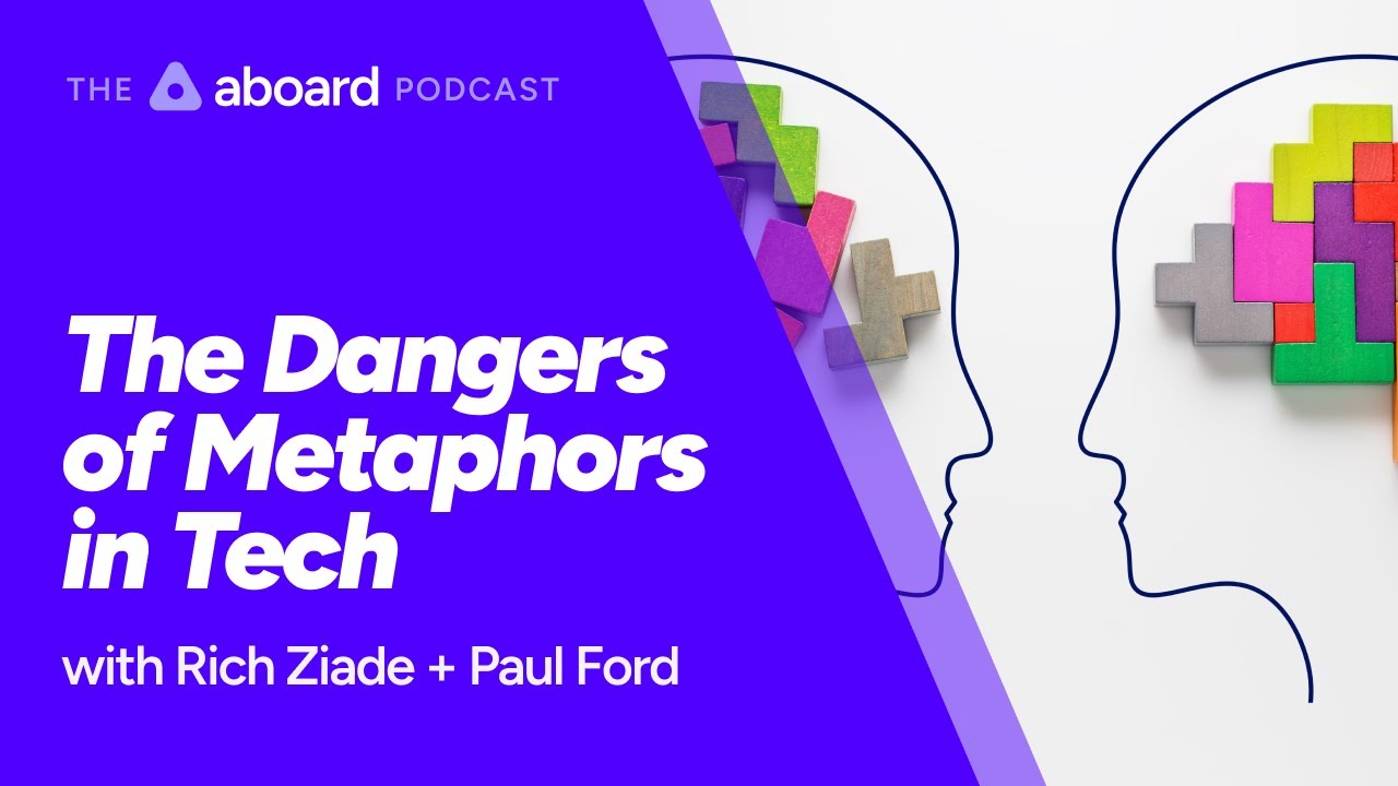 The Dangers of Metaphors in Tech | Aboard Podcast 2024-06-18 - YouTube