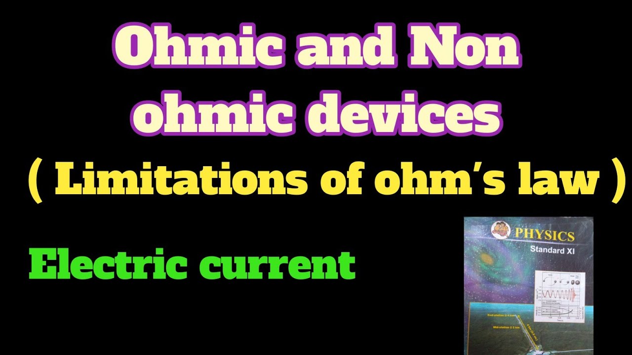 Limitations of ohms law| ohmic and Non ohmic devices| ohmic & Non ohmic ...