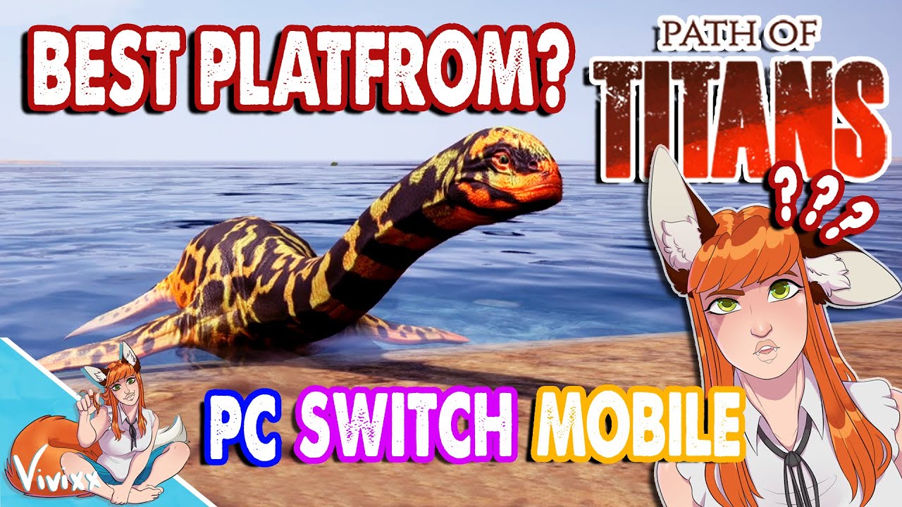 What platform should you play PATH OF TITANS on? - PC vs SWITCH vs MOBILE - END OF 2022 ...