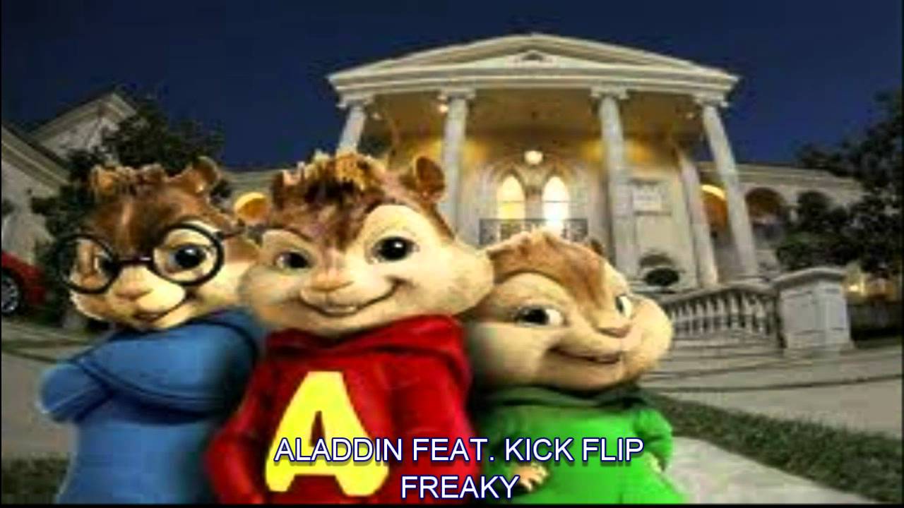 Alvin and The Chipmunks - ALADDIN FEAT. KICK FLIP - FREAKY - YouTube