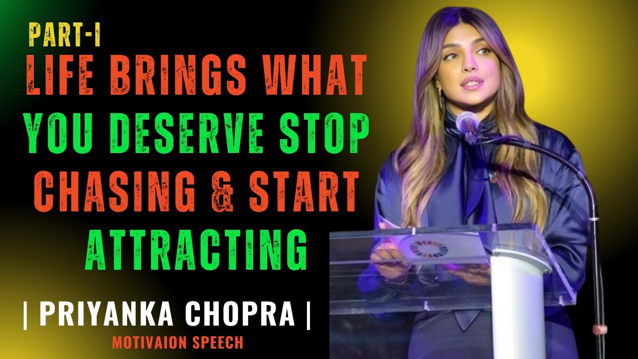 Life Brings What You Deserve | Stop Chasing & Start | Part I – Priyanka ...