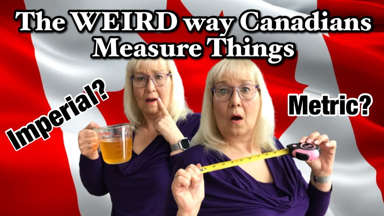 The Weird Way Canadians Measure Things How To Be Canadian Eh YouTube The Weird Way Canadians Measure Things How To Be Canadian Eh YouTube