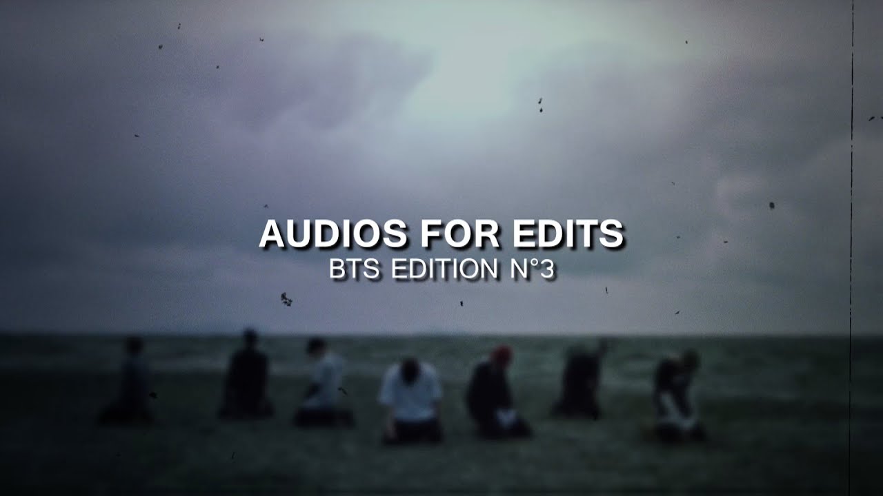 Audios For Edits (BTS Edition) #3 - YouTube