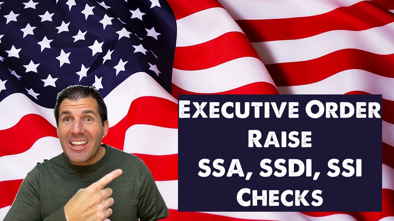 Executive Order - Social Security, SSDI, SSI Raise to Checks in 2024 ...
